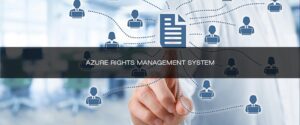 Azure Rights Management System (RMS) | Data Security | Cloud 9 Infosystems